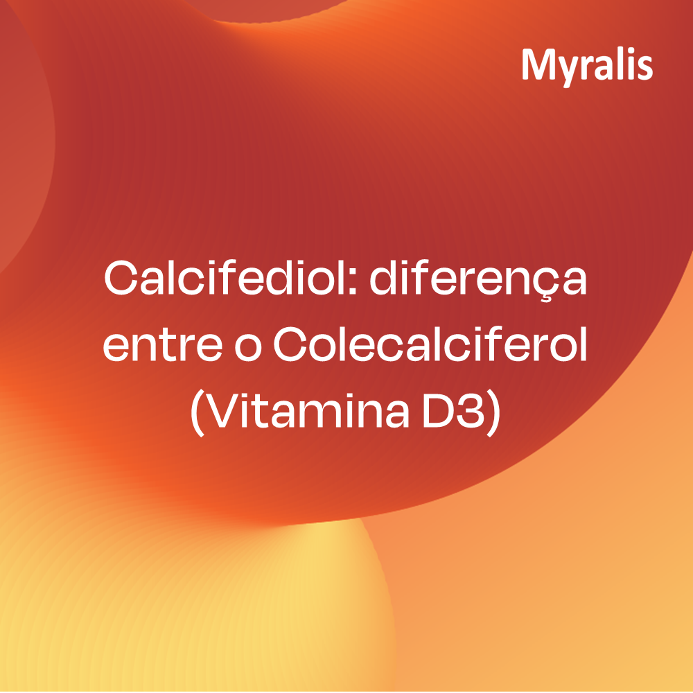 Educa+ Myralis - Calcifediol: diferença entre o Colecalciferol ...